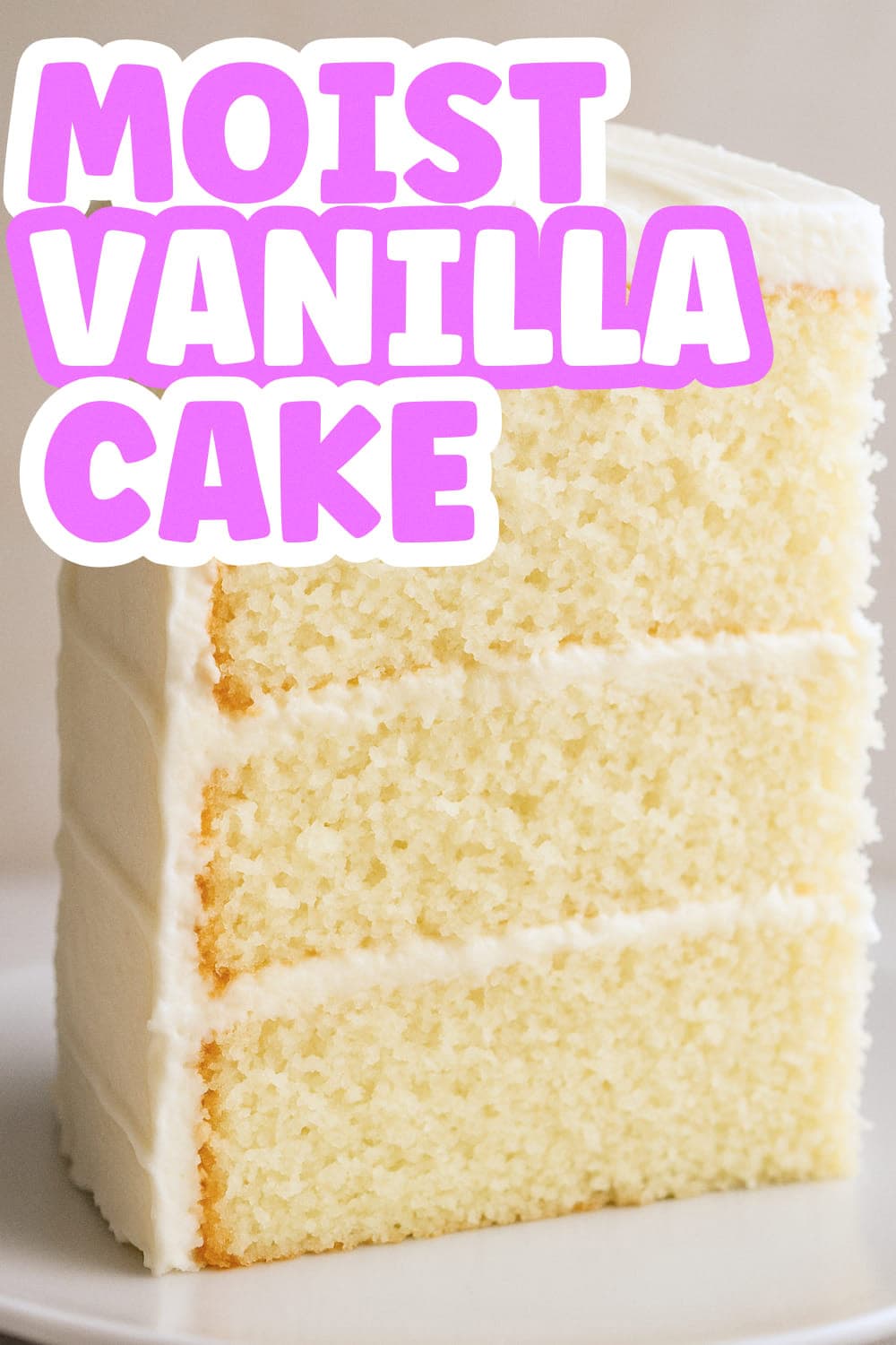 Best Soft & Fluffy Vanilla Cake Recipe (White Cake Recipe)